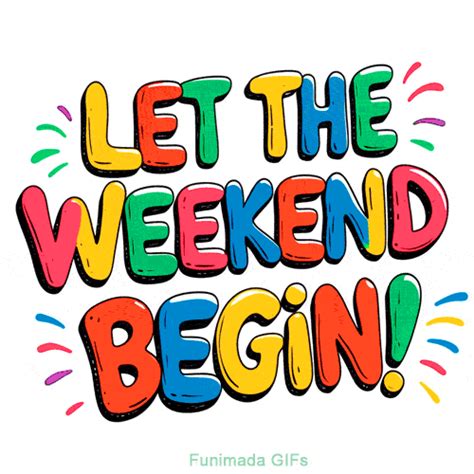 Happy Weekend S The Ultimate Collection For Sharing Funimada