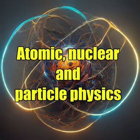 Ib Fizik Paper 1de En çok Hangi Atom Nükleer Ve Parçacık Fiziği Alt