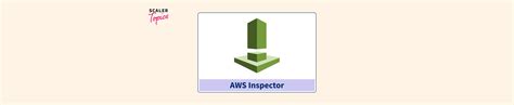 Amazon Inspector Scaler Topics Amazon Inspector Scaler Topics