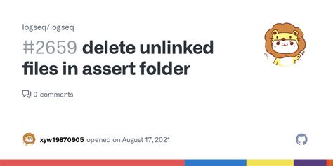 Delete Unlinked Files In Assert Folder · Issue 2659 · Logseqlogseq · Github