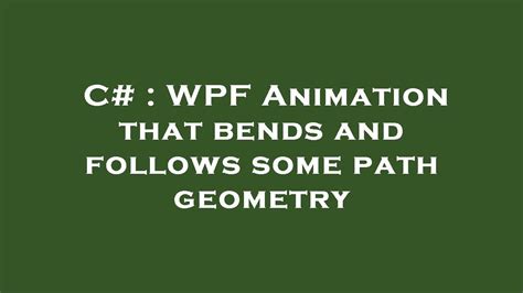 C Wpf Animation That Bends And Follows Some Path Geometry Youtube