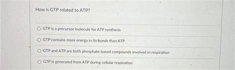 Solved How Is GTP Related To ATP GTP Is A Precursor Molecule Chegg Com