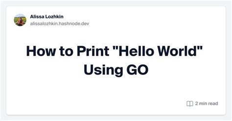 Alissa Lozhkin On Linkedin How To Print Hello World Using Go