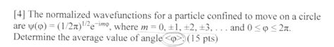 Solved 4 The Normalized Wavefunctions For A Particle
