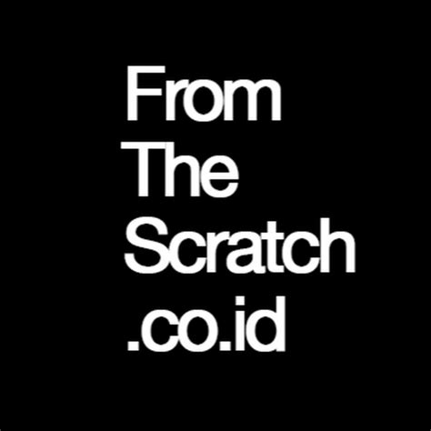 From The Scratch Youtube From The Scratch Youtube