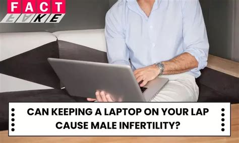 Fact Check Can Keeping A Laptop On Your Lap Cause Male Infertility