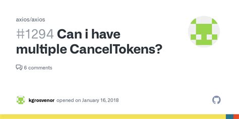 Can I Have Multiple Canceltokens · Issue 1294 · Axiosaxios · Github