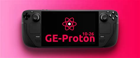 Ge Proton 10 26 Improves Compatibility And Performance On Linux And