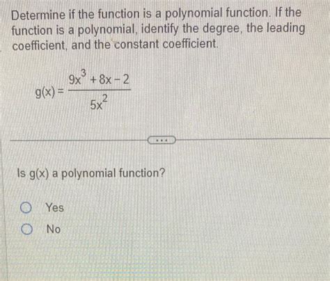 Solved Determine If The Function Is A Polynomial Function Chegg Com