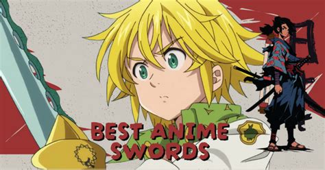 30 Best Anime Swords Top Legendary Sword Fights In Anime