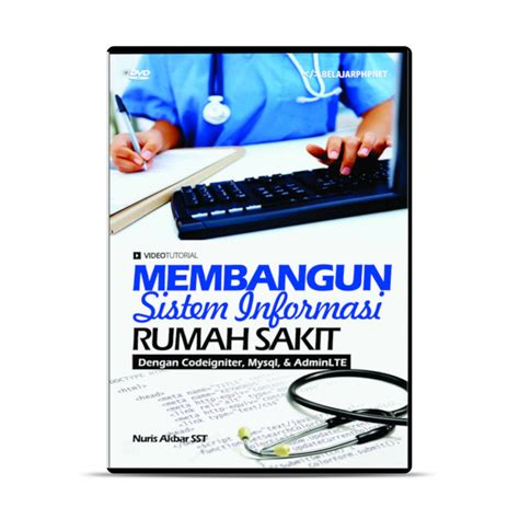 Jual DVD Membangun Sistem Informasi Rumah Sakit Dengan Codeigniter Kab Sidoarjo Warung