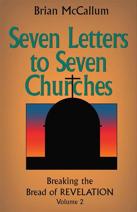 Seven Letters To Seven Churches Breaking The Bread Of Revelation Volume 2 Mccallum Brian