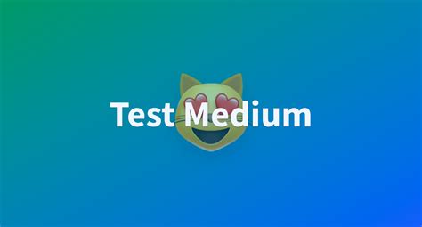 Test Medium A Hugging Face Space By Adhir