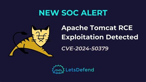 ⭐soc334 — Apache Tomcat Rce Exploitation Detected Cve 202450379 By Ghostploit Infosec