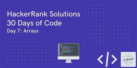 Hackerrank Day 7 Arrays 30 Days Of Code Solution Egrasps