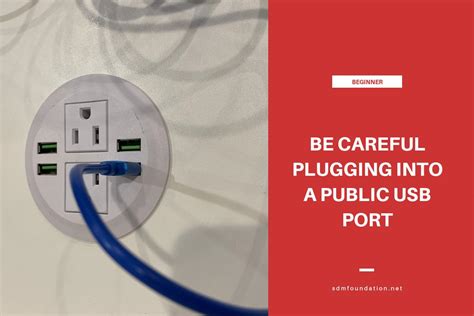 Public USB Port Be Careful Plugging In SDM Foundation