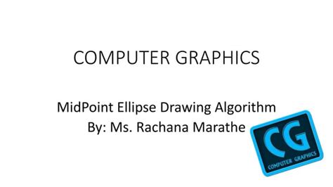 Comuter Graphics Ellipse Drawing Algorithm Pptx