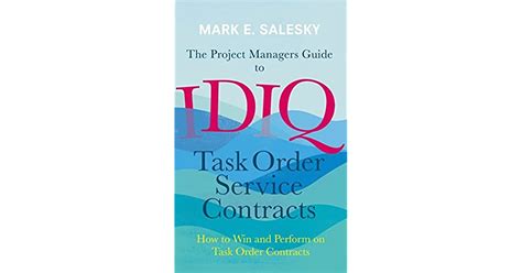 The Project Managers Guide To Idiq Task Order Service Contracts How To