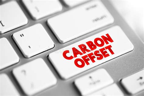 Carbon Offset Reduction Of Emissions Of Carbon Dioxide Made In Order To Compensate For