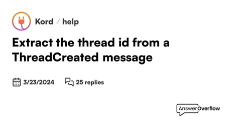 Extract The Thread Id From A Threadcreated Message Kord