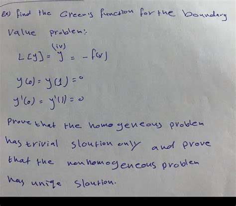 Solved Find The Greens Function And Then Prove That The Chegg Com