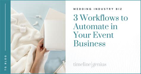 3 Workflows To Automate In Your Event Business Timeline Genius Blog