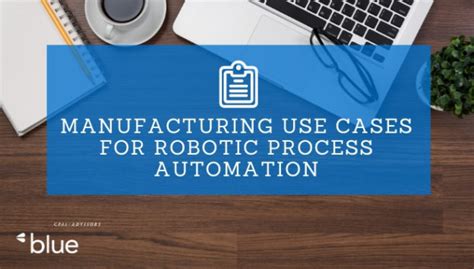 Manufacturing Use Cases For Process Automation Blue Co LLC