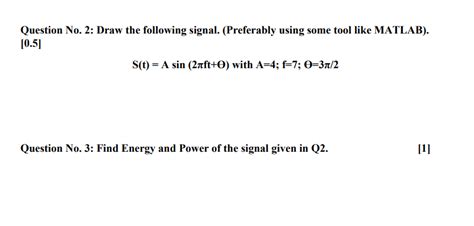 Solved Question No 2 Draw The Following Signal Chegg Com
