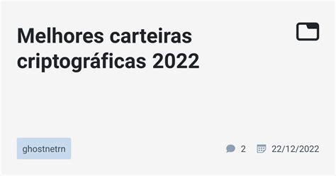 Melhores Carteiras Criptográficas 2022 · Ghostnetrn · Tabnews