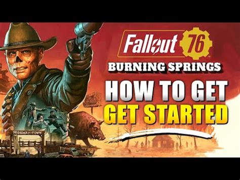 How To Get Started In Fallout 76 Burning Springs Starting Quest Guide