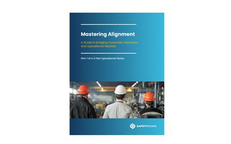 Mastering Alignment Objectives And Realities Safetychain