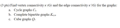 Solved 3 Pts Find Vertex Connectivity κg And The Edge