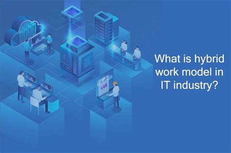A Revolutionary Hybrid Work Model For It Management