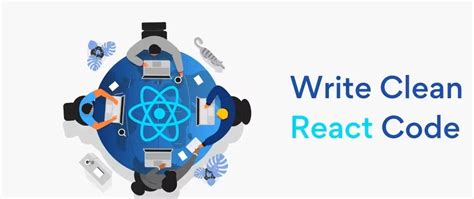 Best Practices For Writing Clean React Code With Examples Dev Community