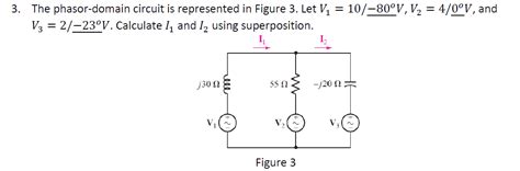 Solved The Phasor Domain Circuit Is Represented In Figure 3