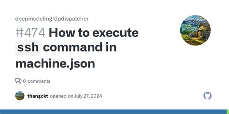 How To Execute `ssh` Command In Machinejson · Issue 474 · Deepmodelingdpdispatcher · Github