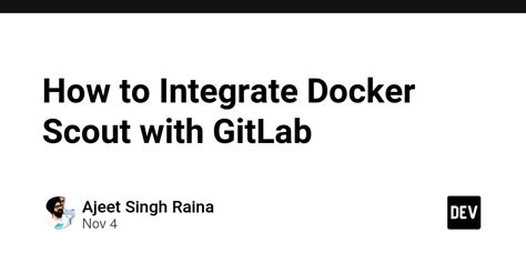 How To Integrate Docker Scout With GitLab DEV Community