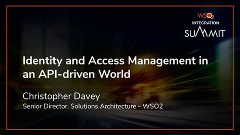 Wso2 Integration Summit Madrid 2019 Identity And Access Management In An Api Driven World Ppt