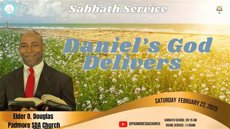 Sabbath Service Sermon Elder O Douglas Padmore Sda Church February 22 2025 Youtube