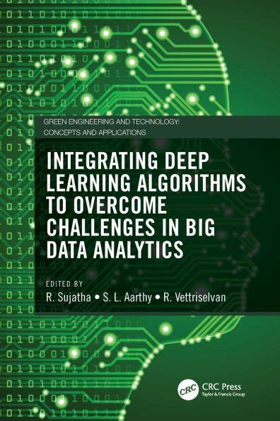 Integrating Deep Learning Algorithms To Overcome Challenges In Big Data