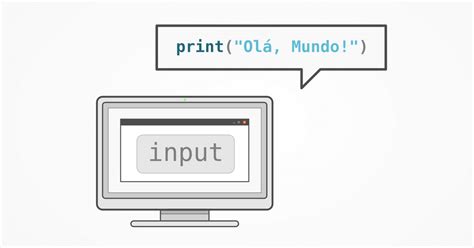 Função Input E Print No Python Entrada E Saída De Dados