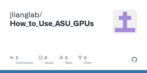 github jlianglab how to use asu gpus