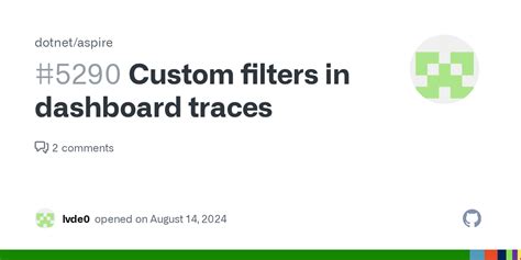 Custom Filters In Dashboard Traces · Issue 5290 · Dotnetaspire · Github