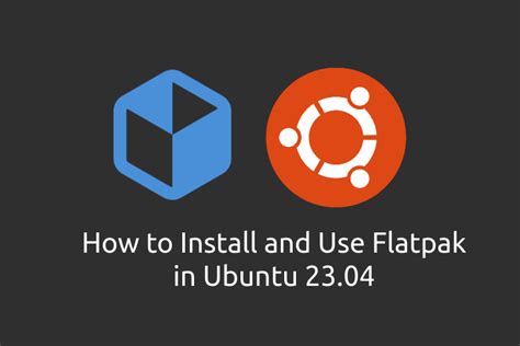 How To Install And Use Flatpak On Ubuntu Beebom