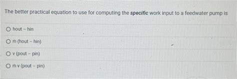 Solved R NThe Key To Finding The Work Output From An Ideal Chegg Com