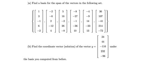 A Find A Basis For The Span Of The Vectors In The Chegg Com