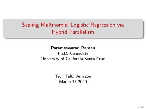 Scaling Multinomial Logistic Regression Via Hybrid Parallelism Ppt