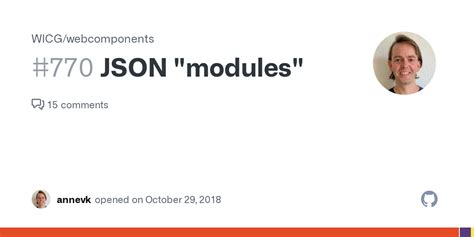 Json Modules · Issue 770 · Wicgwebcomponents · Github