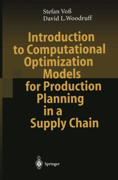 Introduction To Computational Optimization Models For Production Planning In A Supply Chain