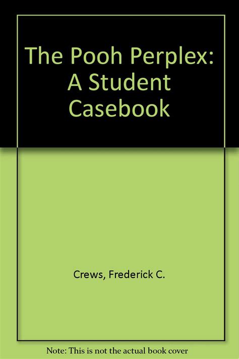 The Pooh Perplex A Student Casebook Frederick C Crews Books